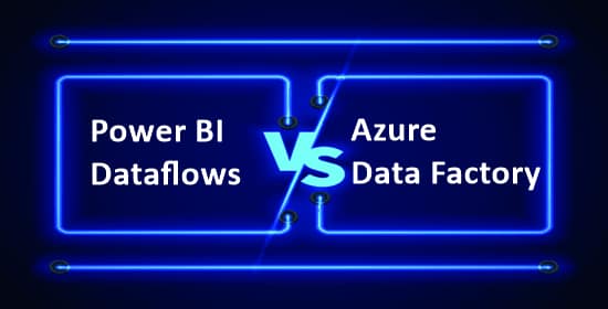 Power BI Dataflows vs. Azure Data Factory | Senturus